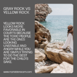 How do Gray Rock and Yellow Rock Communication Methods help with a high ...