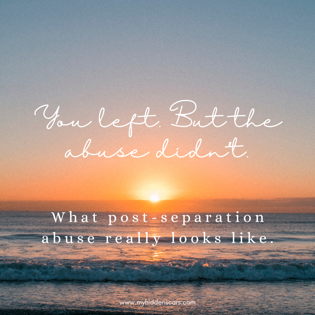 What Post-Separation Abuse Really Looks Like (Even When You Don’t ...